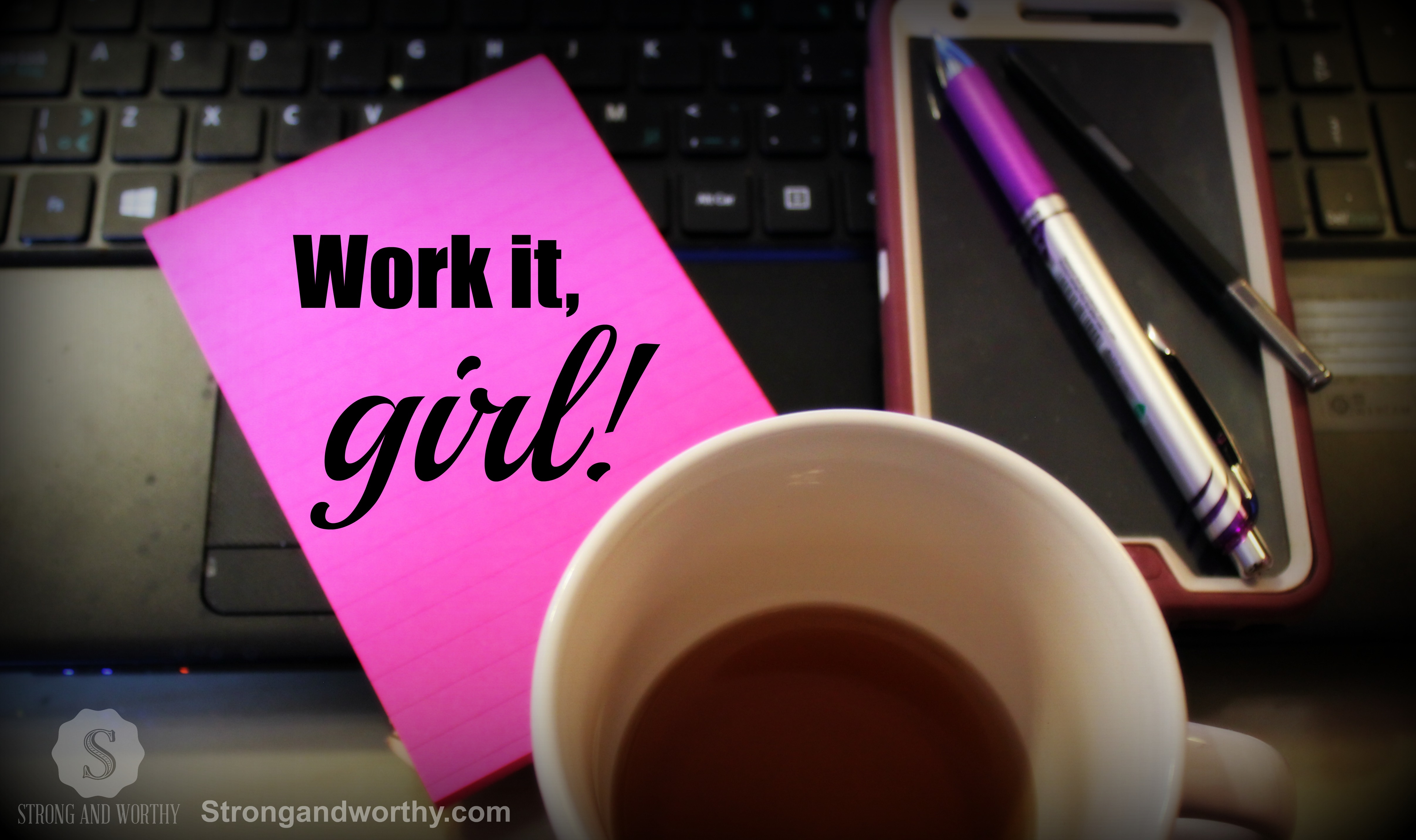 Making it Work - Strong and Worthy